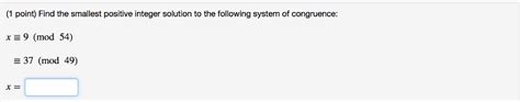 Solved Point Find The Smallest Positive Integer Solution Chegg