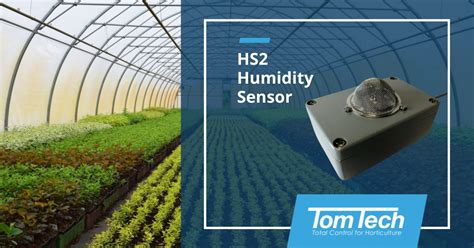 The Hs2 Humidity Sensor Is The Ideal Solution For Maintaining Precise Humidity Levels In Your