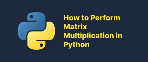 How To Perform Matrix Multiplication In Python Leapcell