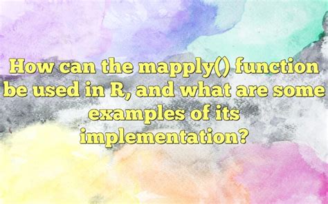 How Can The Mapply Function Be Used In R And What Are Some Examples