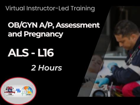 Als L16 Obgyn Ap Assessment And Pregnancy 911 E Learning Solutions