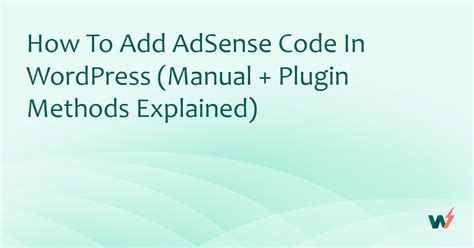 How To Add Adsense Code In Wordpress Manual Plugin Methods Explained
