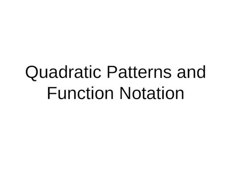 Pptx Quadratic Patterns And Function Notation Linear Function Probes