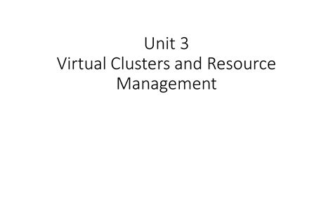 Unit 3 Cc Cloud Computing Unit 3 Virtual Clusters And Resource