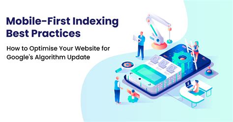 Mobile First Indexing Best Practices How To Optimise Your Website For