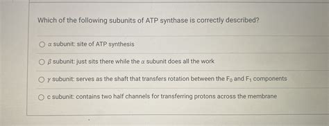 Solved Which Of The Following Subunits Of ATP Synthase Is Chegg Com