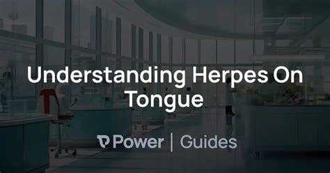 Understanding Herpes On Tongue Power