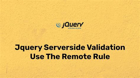 Jquery Serverside Validation Using The Remote Rule Codewolfy