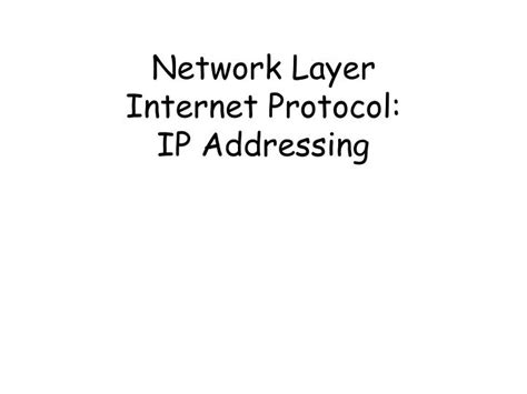 PPT Network Layer Internet Protocol IP Addressing PowerPoint Presentation ID