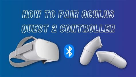 SOLVED How To Pair Oculus Quest 2 Controller 2024