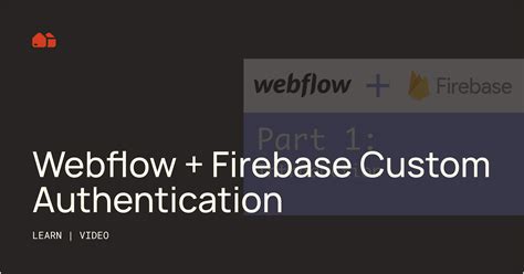 Webflow Firebase Custom Authentication Video No Code Supply Co