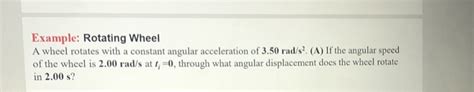 Solved Example Rotating Wheel A Wheel Rotates With A Chegg Com