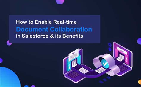How To Enable Real Time Document Collaboration In Salesforce