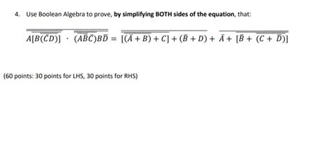 Solved 4 Use Boolean Algebra To Prove By Simplifying Both