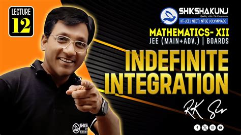 Indefinite Integration L12 Maths 12 Jee Main Adv Riyaz Sir Shikshakunj Youtube