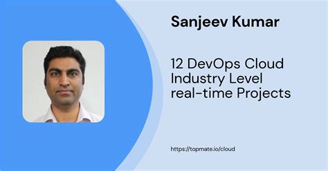12 Devops Cloud Industry Level Real Time Projects With Sanjeev Kumar