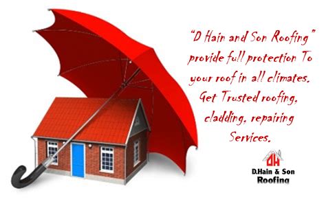 “d hain and son roofing” provide full protection to your roof in all