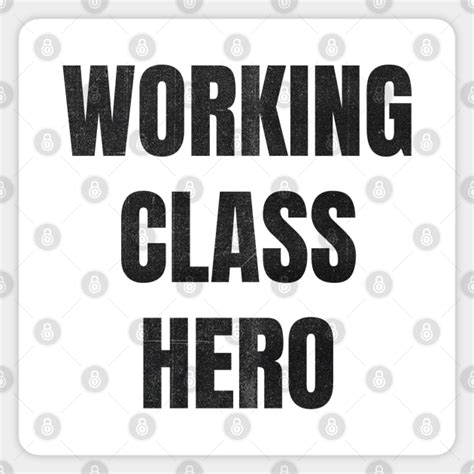 Working Class Hero Working Class Hero Sticker Teepublic
