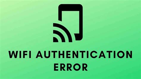 Best Ways To Fix WiFi Authentication Problem On Android