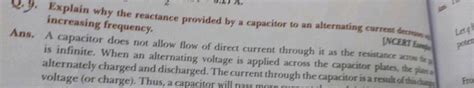 2 Explain Why The Reactance Provided By A Capacitor To An Alternating Cu 2 Explain Why The Reactance Provided By A Capacitor To An Alternating Cu