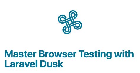 Getting Started With Laravel Dusk For Browser Testing