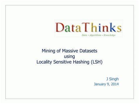 Mining Of Massive Datasets Using Locality Sensitive Hashing Lsh Pptx