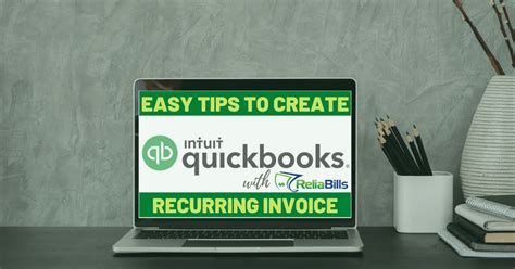 4 Tips To Create QuickBooks Recurring Invoice ReliaBills