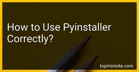 How To Use Pyinstaller Correctly In