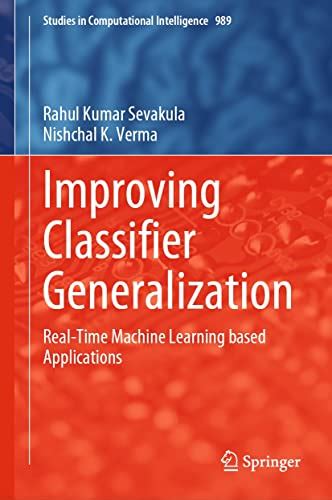 Improving Classifier Generalization Real Time Machine Learning Based