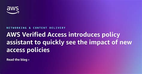 Aws Verified Access Introduces Policy Assistant To Quickly See The Impact Of New Access Policies