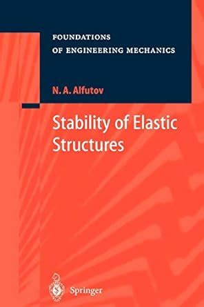 Buy Stability Of Elastic Structures Foundations Of Engineering Mechanics Book Online At Low