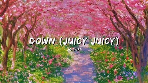 Down Juicy Juicy Jo Yuri Youtube