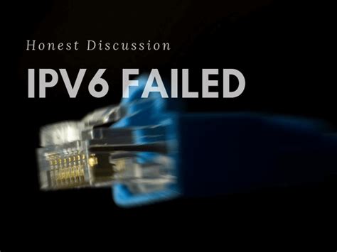 There Is An Opinion Ipv6 Failed Who And Why Thinks So There Is An Opinion Ipv6 Failed Who And Why Thinks So