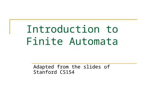 ppt introduction to finite automata adapted from the slides of