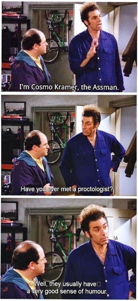 The Fusilli Jerry Im Cosmo Kramer Im The Assman Have You Ever