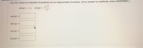 Solved Use The Values To Evaluate If Possible All Six Chegg