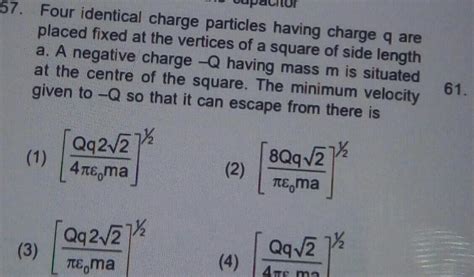 Answered 57 Four Identical Charge Particles Having Charge Q Are Kunduz