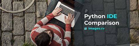 Python Ide Comparison Python Is One Of The Most Popular By Yaniv