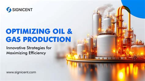 Optimizing Oil And Gas Production With Innovative Strategies
