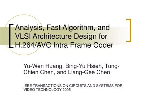 Ppt Analysis Fast Algorithm And Vlsi Architecture Design For H264
