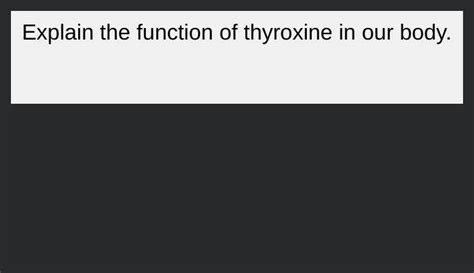 Explain The Function Of Thyroxine In Our Body Filo