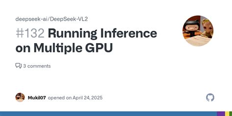 Running Inference On Multiple Gpu · Issue 132 · Deepseek Aideepseek Vl2 · Github