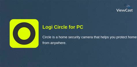 Download Logi Circle For Pc Windows Computer
