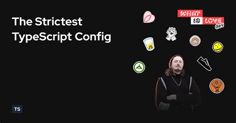 The Strictest Typescript Config Vladyslav Zubko