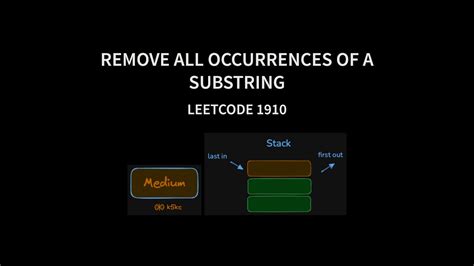 Remove All Occurrences Of A Substring Leetcode 1910 4 Intuitive Methods Youtube