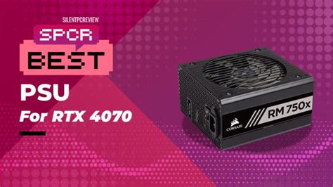 Best Psu For Rtx 4070 Top Power Supply Picks For 4070 Gpus