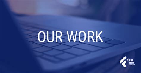 Our Work Custom Software Solutions First Line Software