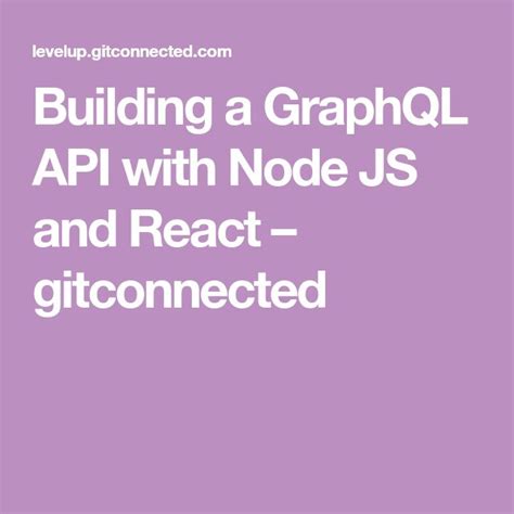 Building A GraphQL API With Node JS And React