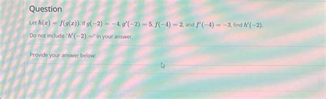 Solved Let H X F G X If G G F And Chegg Com