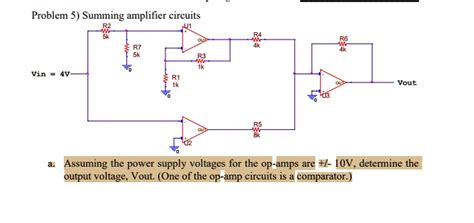 Solved A Assuming The Power Supply Voltages For The Op Amps Are 10v Determine The Output